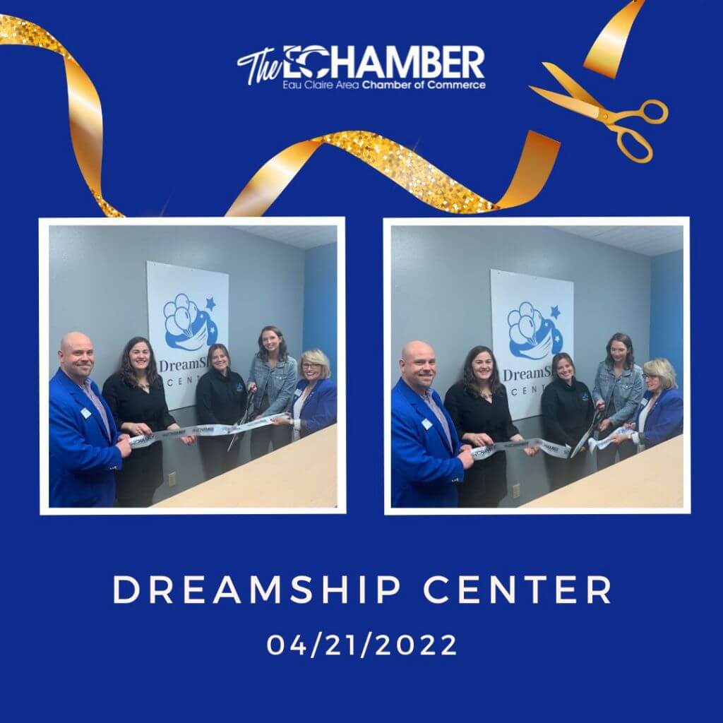 Ribbon Cutting: The DreamShip Center - Eau Claire Area Chamber of Commerce